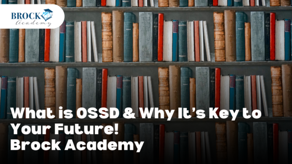What is OSSD & Why It’s Key to Your Future! – Brock Academy